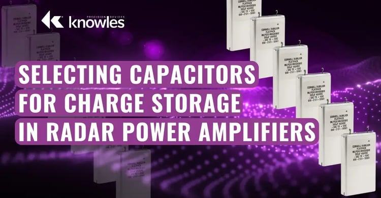 Selecting Capacitors for Charge Storage in Radar Power Amplifiers